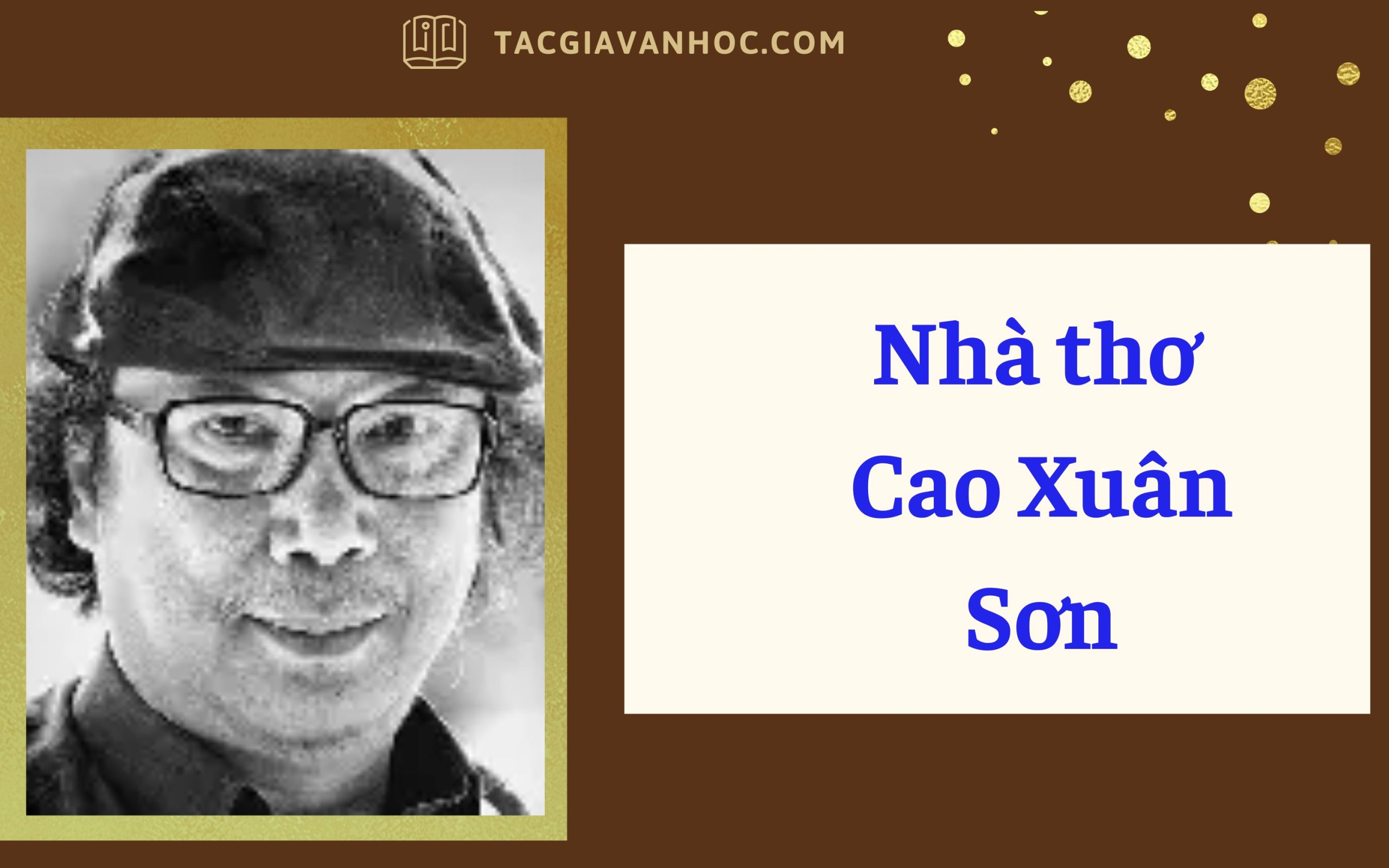Nhà thơ Cao Xuân Sơn (Tiểu sử, sự nghiệp và phong cách sáng tác) - Tacgiavanhoc